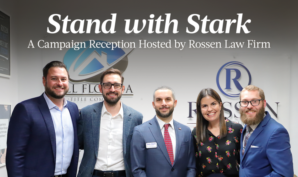 Stand with Stark, a Campaign Reception Hosted by Rossen Law Firm ...
